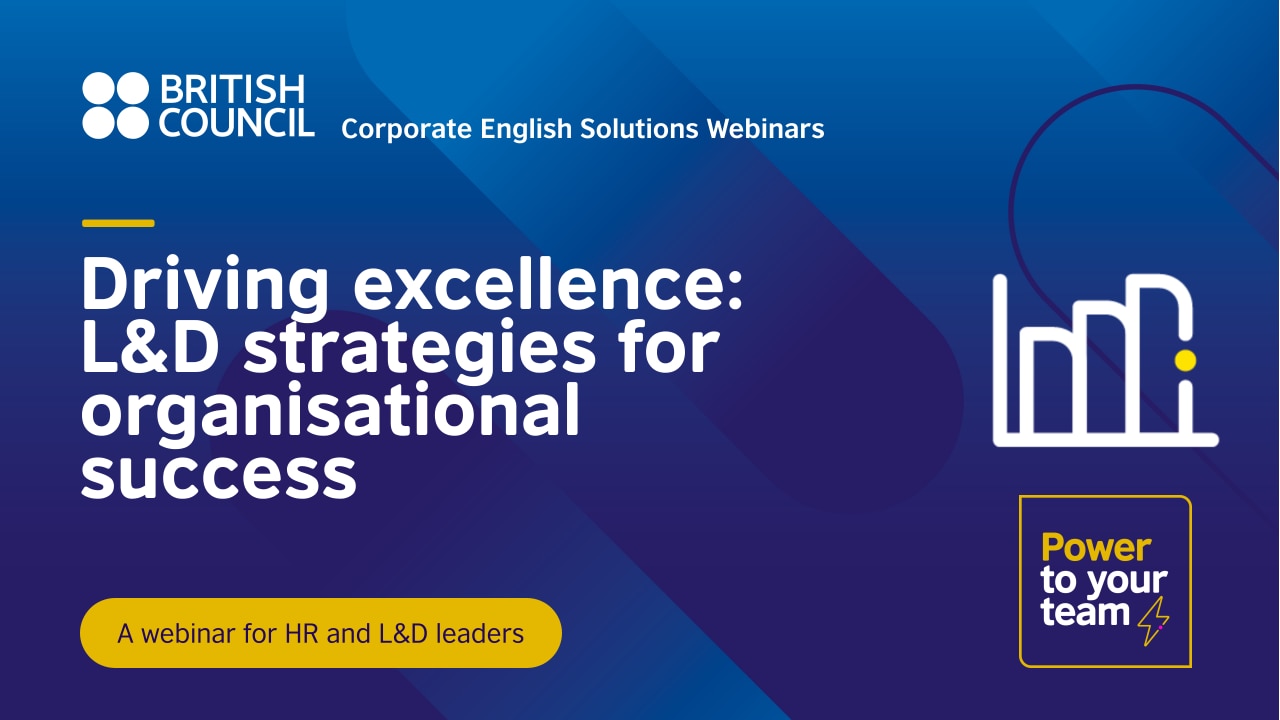 Driving excellence: L&D strategies for organisational success | British Council