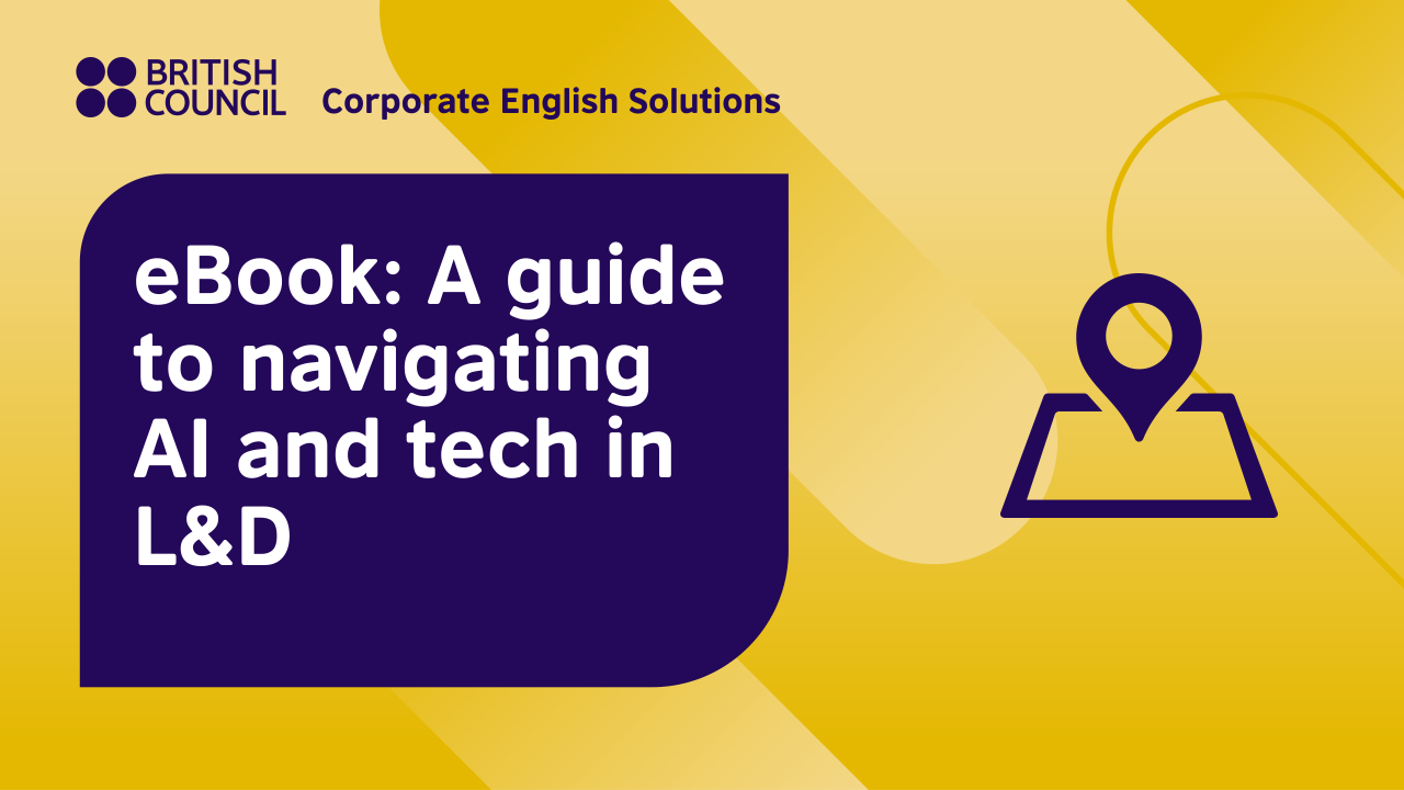 eBook: A guide to navigating AI and tech in L&D | British Council