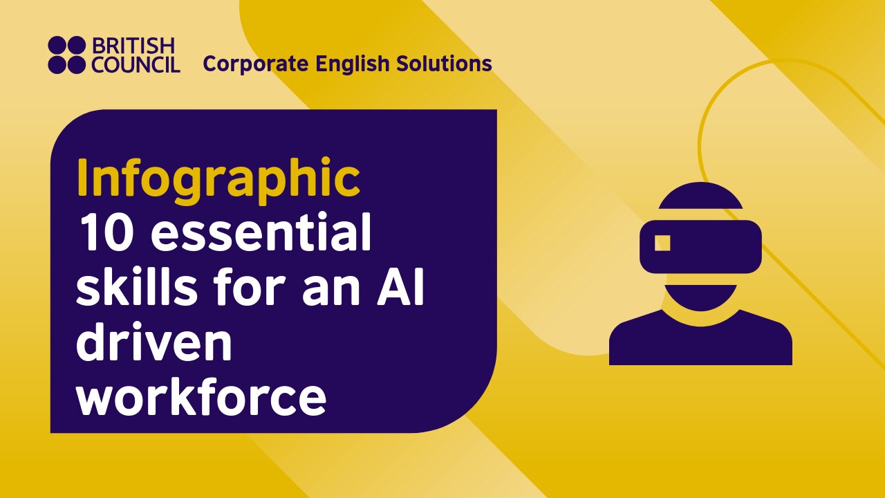 Infographic: 10 essential skills for an AI driven workforce | British Council
